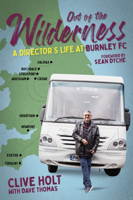 Out of the Wilderness : A Director's Life at Burnley FC – National ...